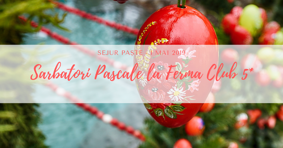Oferta Paste 2019 - Sejur Paste 2019 langa Sinaia | Ferma Club 5*